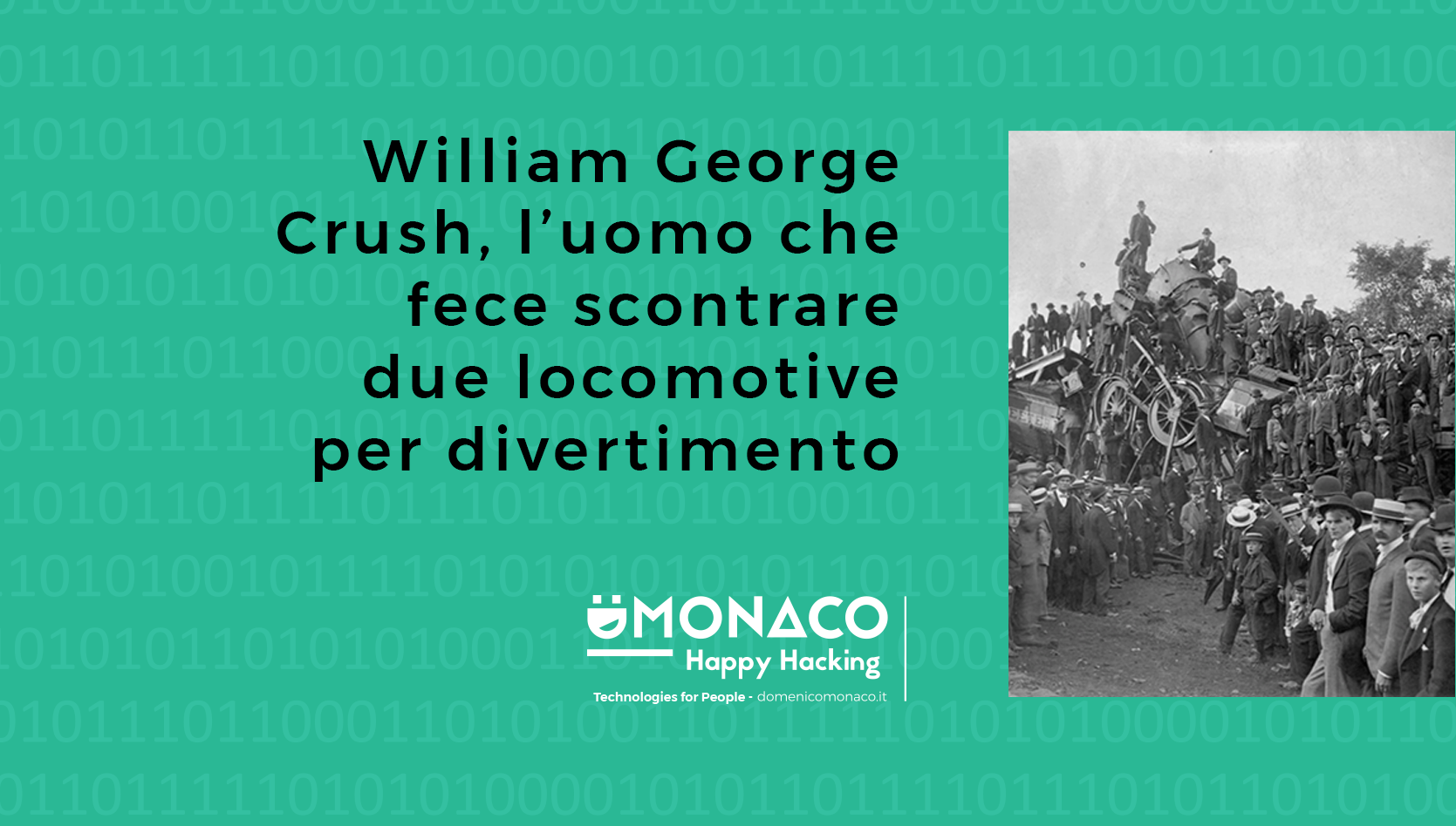 William George Crush, l'uomo che fece scontrare due locomotive per ...